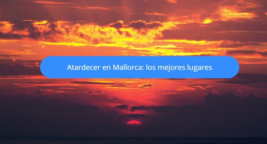 Los mejores lugares donde ver el atardecer en Mallorca en 2025